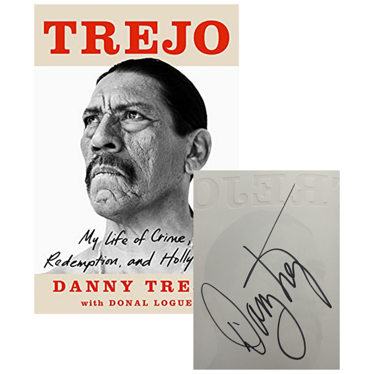 Danny Trejo - Hand Signed "My Life of Crime, Redemption, and Hollywood ...